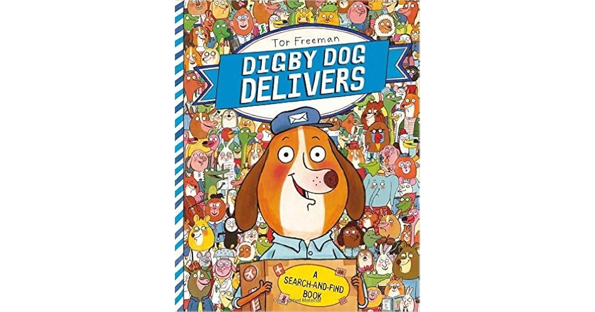 Digby Dog Delivers: A Search-and-Find Story by Tor Freeman