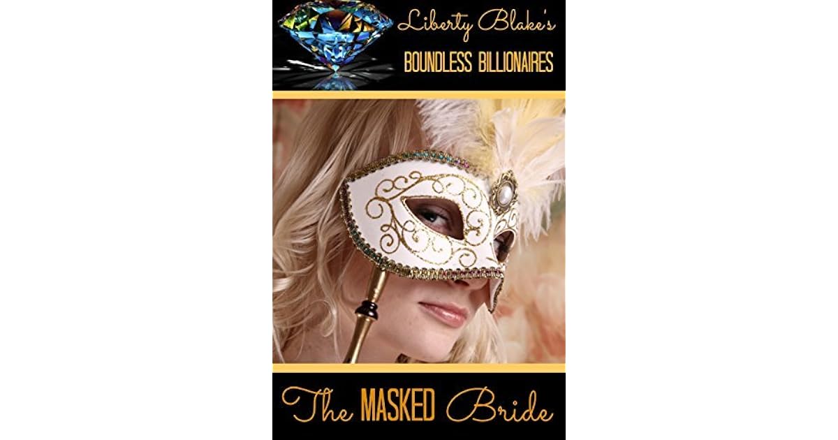 The Masked Bride (Boundless Billionaires #4) by Liberty Blake