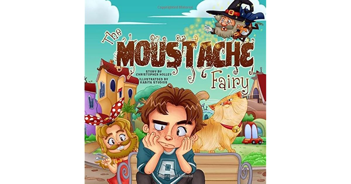 The Moustache Fairy by Christopher Holley