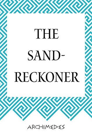 The Sand-Reckoner by Archimedes