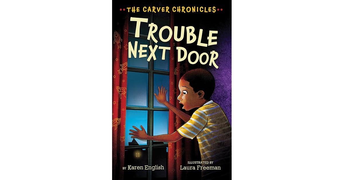 Trouble Next Door (The Carver Chronicles, #4) by Karen English