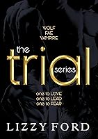The Trial Series (Trial Series, #1-4) by Lizzy Ford