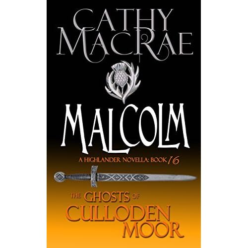 Malcolm: A Highlander Romance (The Ghosts of Culloden Moor, book 16) by ...