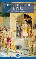 The Book of the Epic: The World's Great Epics Told in Story by Hélène A ...