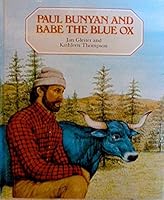 Paul Bunyan and Babe the Blue Ox by Jan Gleiter