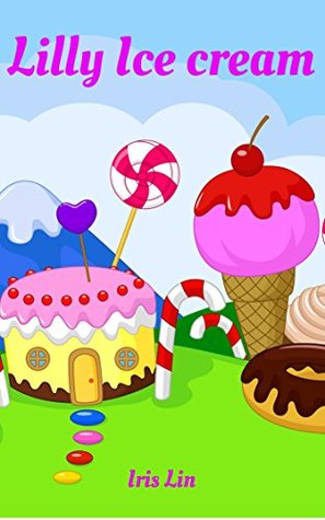 Books for Kids: Lilly Ice Cream (Children's Books, Kids Books, Bedtime ...