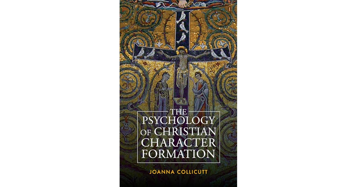 The Psychology of Christian Character Formation by Joanna Collicutt