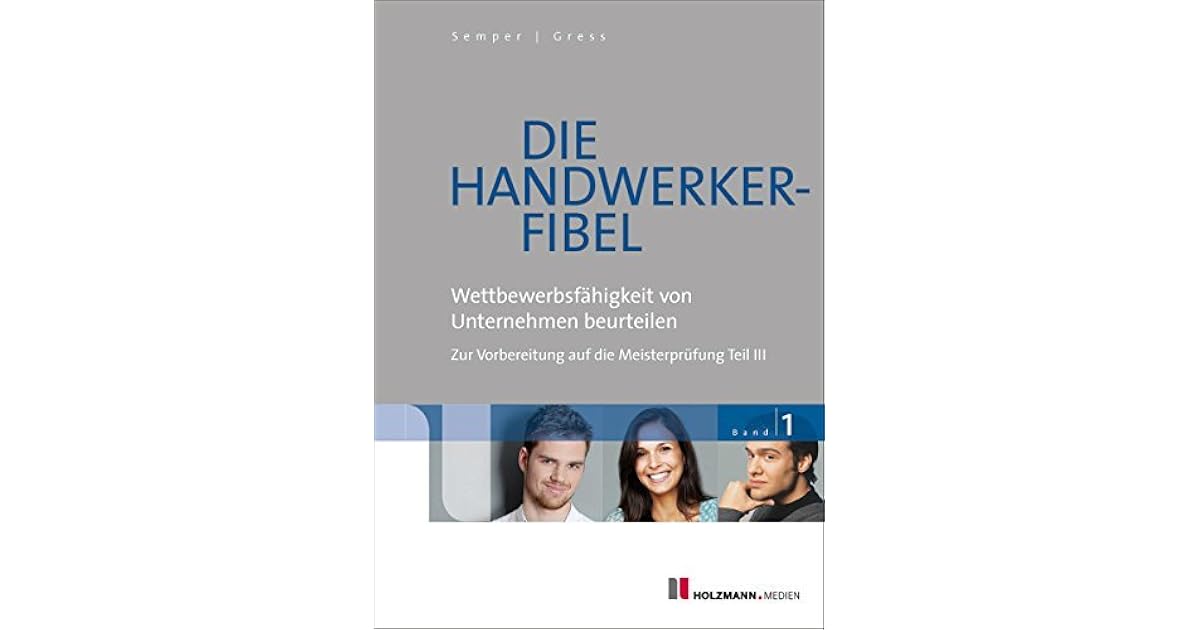 Die Handwerker-Fibel Band 1: Wettbewerbsfähigkeit von Unternehmen ...