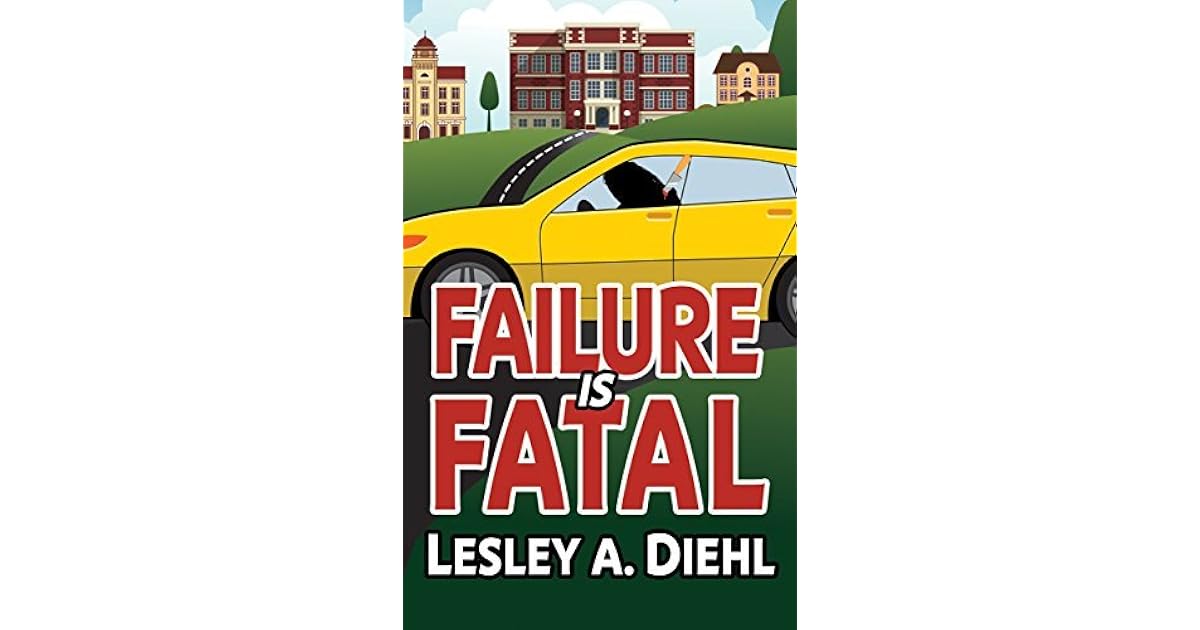 Failure Is Fatal (Laura Murphy Mysteries, #2) by Lesley A. Diehl