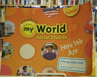 Pearson My World Social Studies Here We Are Florida by Linda Bennett