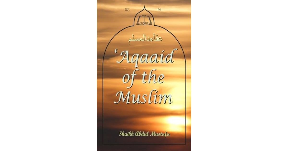 'Aqaaid of the Muslim by 'Abdul Mustafa