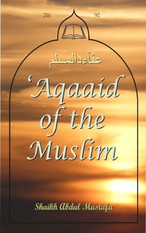 'Aqaaid of the Muslim by 'Abdul Mustafa