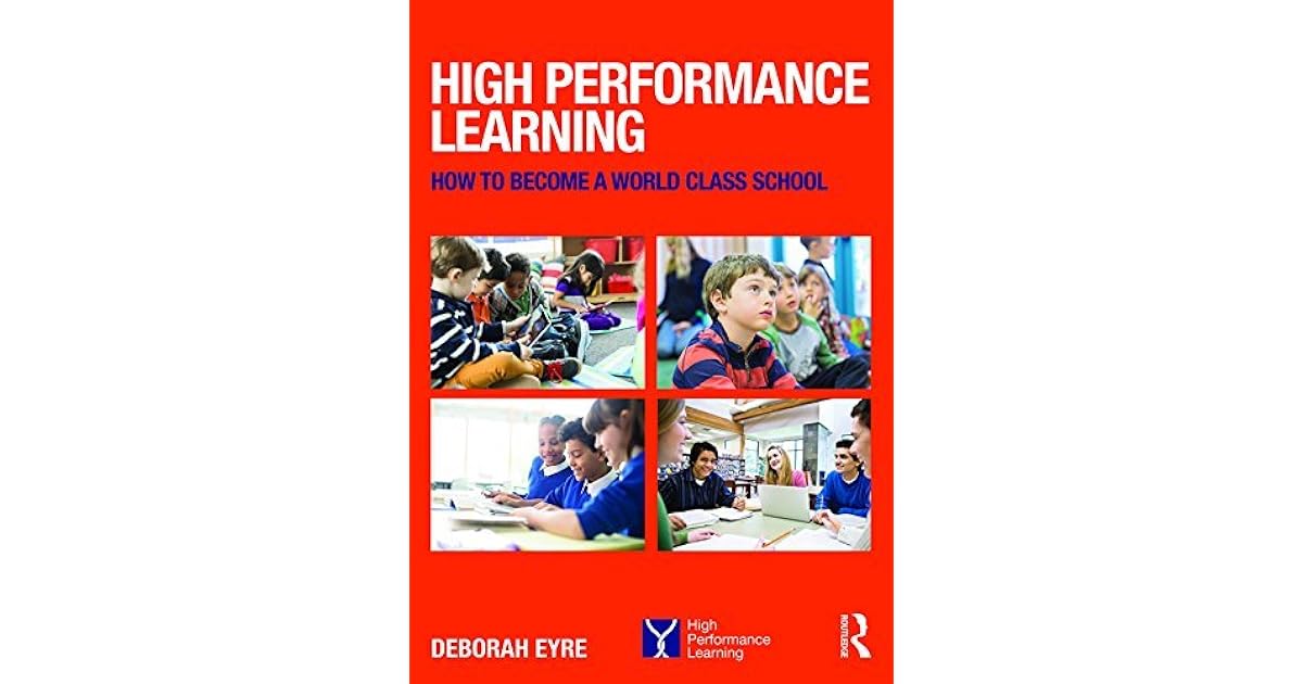 High Performance Learning: How to become a world class school by ...