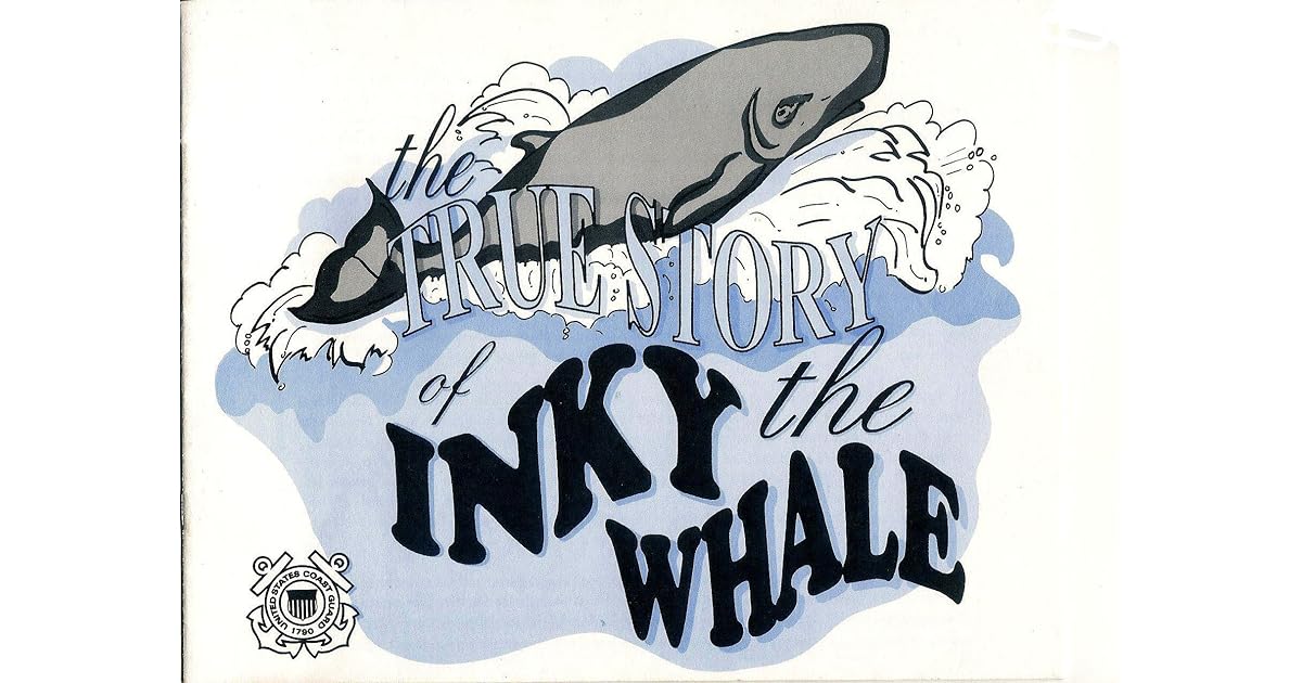 The True Story of Inky the Whale by U.S. Coast Guard