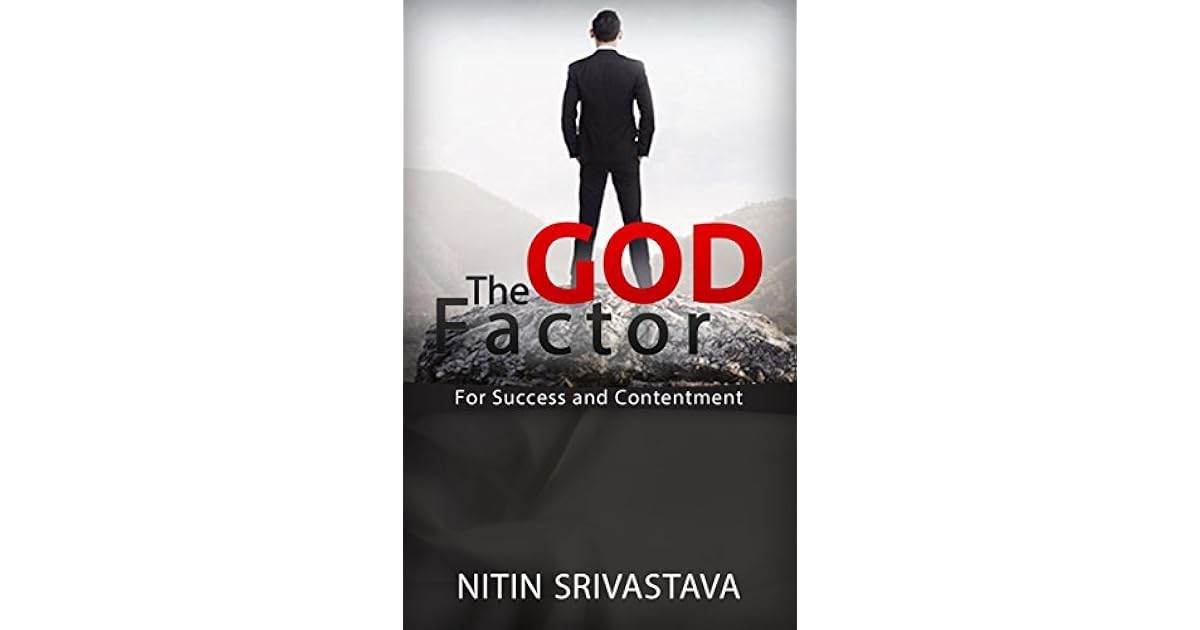 The God Factor: For Success and Contentment by Nitin Srivastava