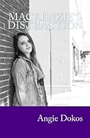 Mackenzie's Distraction by Angie Dokos