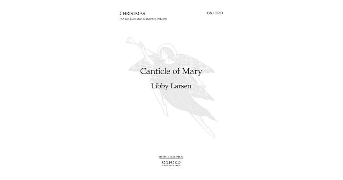 Canticle of Mary: For Ssa Choir, Accompanied by Small Orchestra or Piano Duet by Libby Larsen