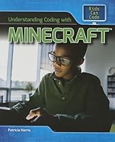 Understanding Coding with Minecraft by Patricia Green Harris