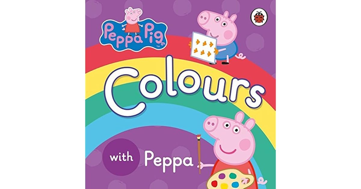 Peppa Pig: Colours by Ladybird Books