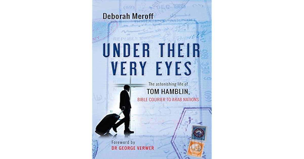 Under Their Very Eyes: The astonishing life of Tom Hamblin, Bible ...