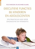 Executive Skills in Children and Adolescents: A Practical Guide to Assessment and Intervention ...