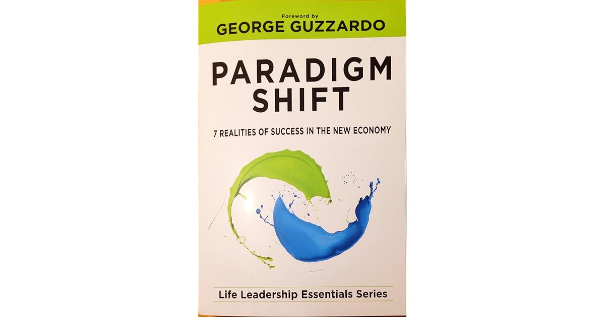 Paradigm Shift: 7 Realities of Success in the New Economy by George ...