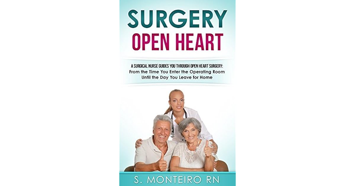 Surgery Open Heart: A Surgical Nurse Guides You Through Open Heart ...