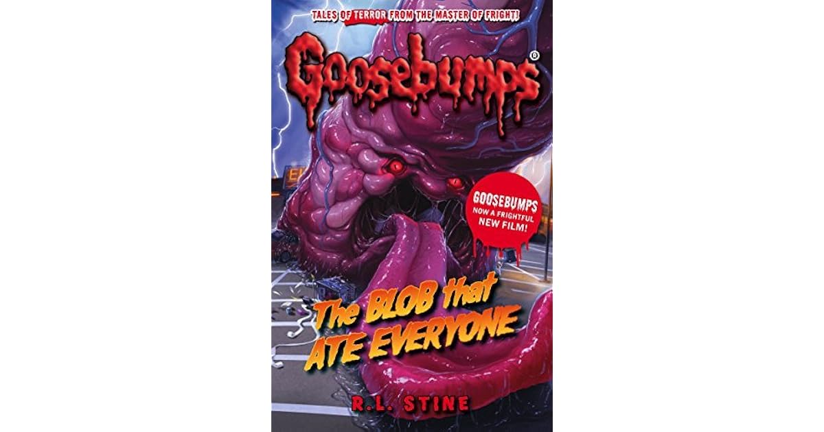 Goosebumps: The Blob That Ate Everyone by R.L. Stine