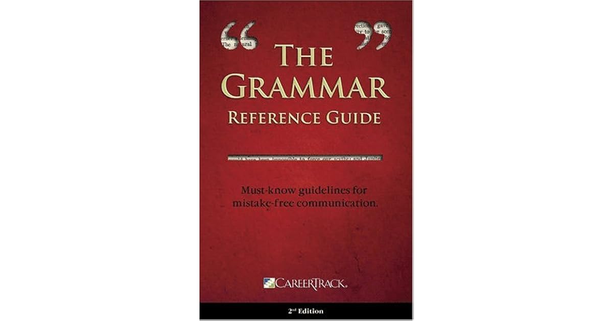 The Grammar Reference Guide by CareerTrack