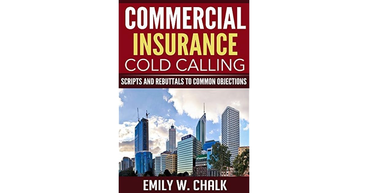 Commercial Insurance Cold Calling: Scripts and Rebuttals to Common ...