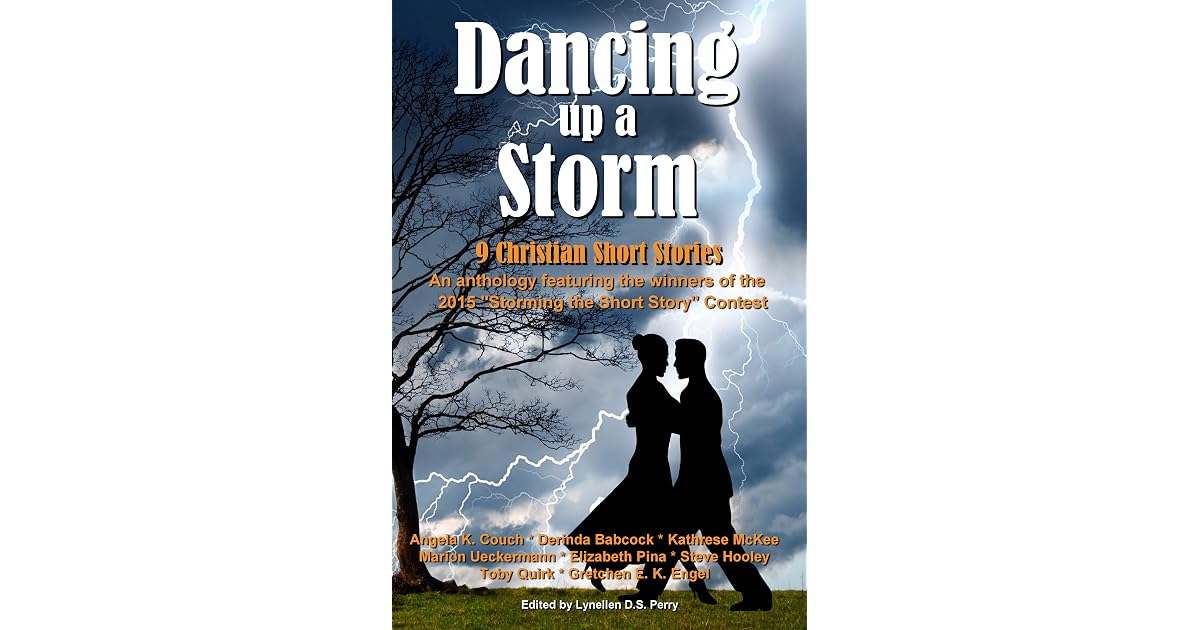 Dancing Up A Storm: 9 Christian Short Stories by Lynellen D.S. Perry