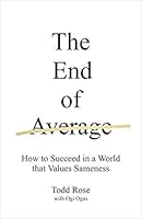 The End of Average: How We Succeed in a World That Values Sameness by ...