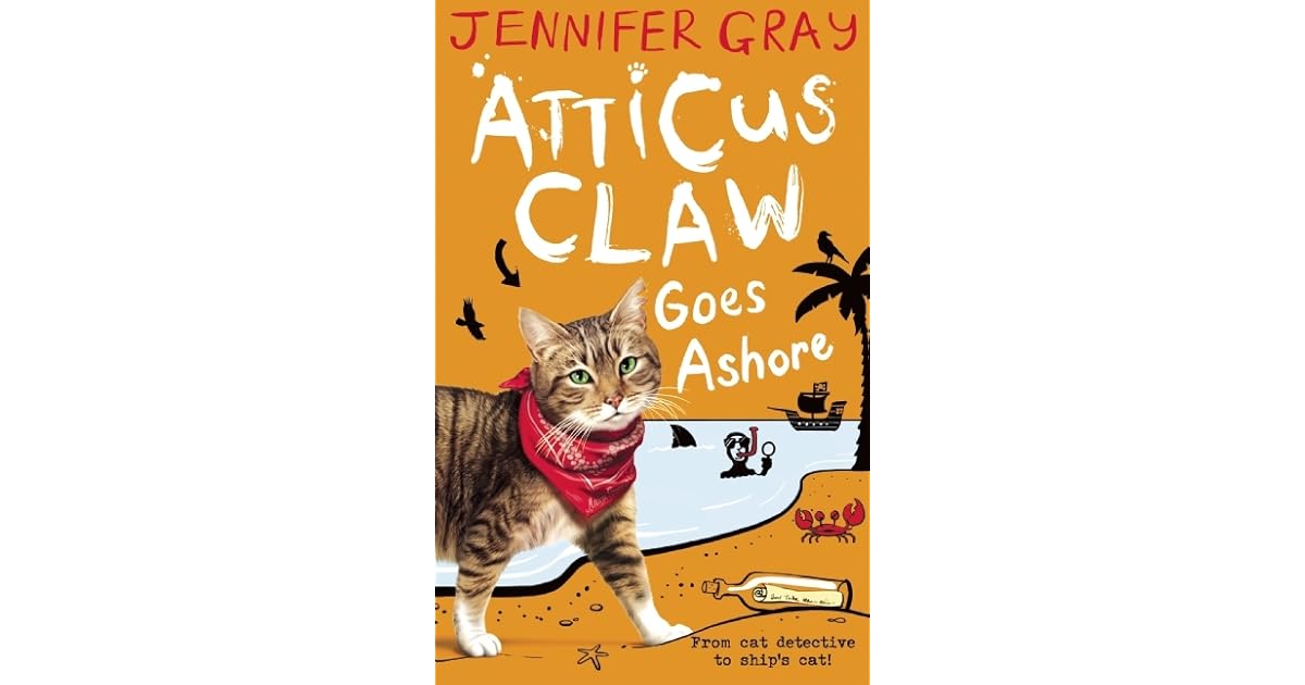 Atticus Claw Goes Ashore by Jennifer Gray