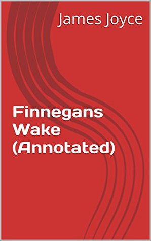 Finnegans Wake (Annotated) by James Joyce