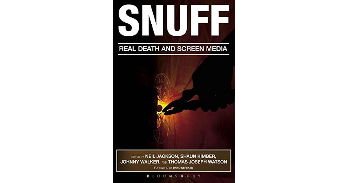 Snuff: Real Death and Screen Media by Neil Jackson