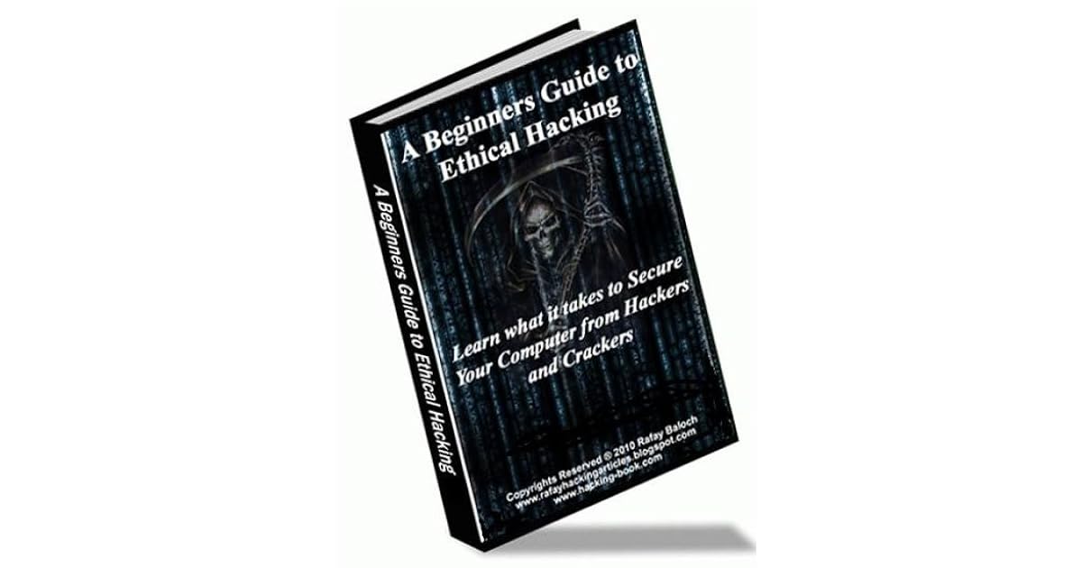 A Beginners Guide To Ethical Hacking By Rafay Baloch