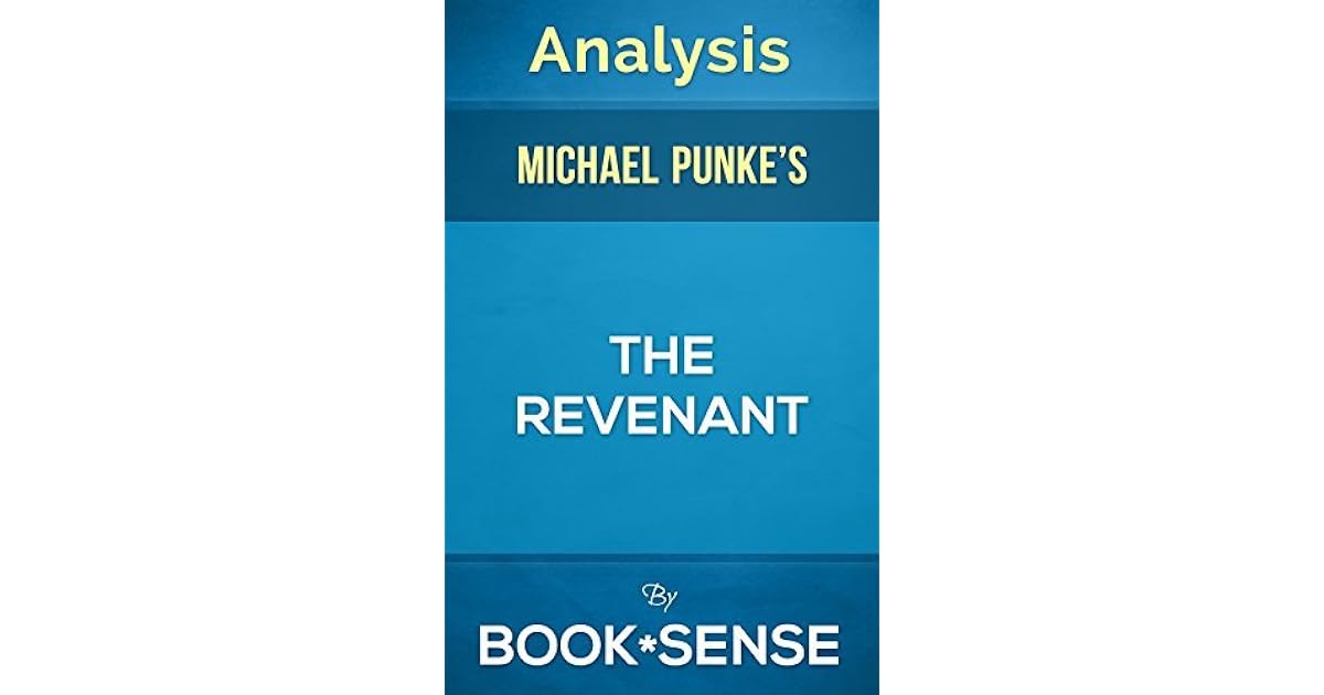 Analysis The Revenant: on Michael Punke's Novel by Book*Sense