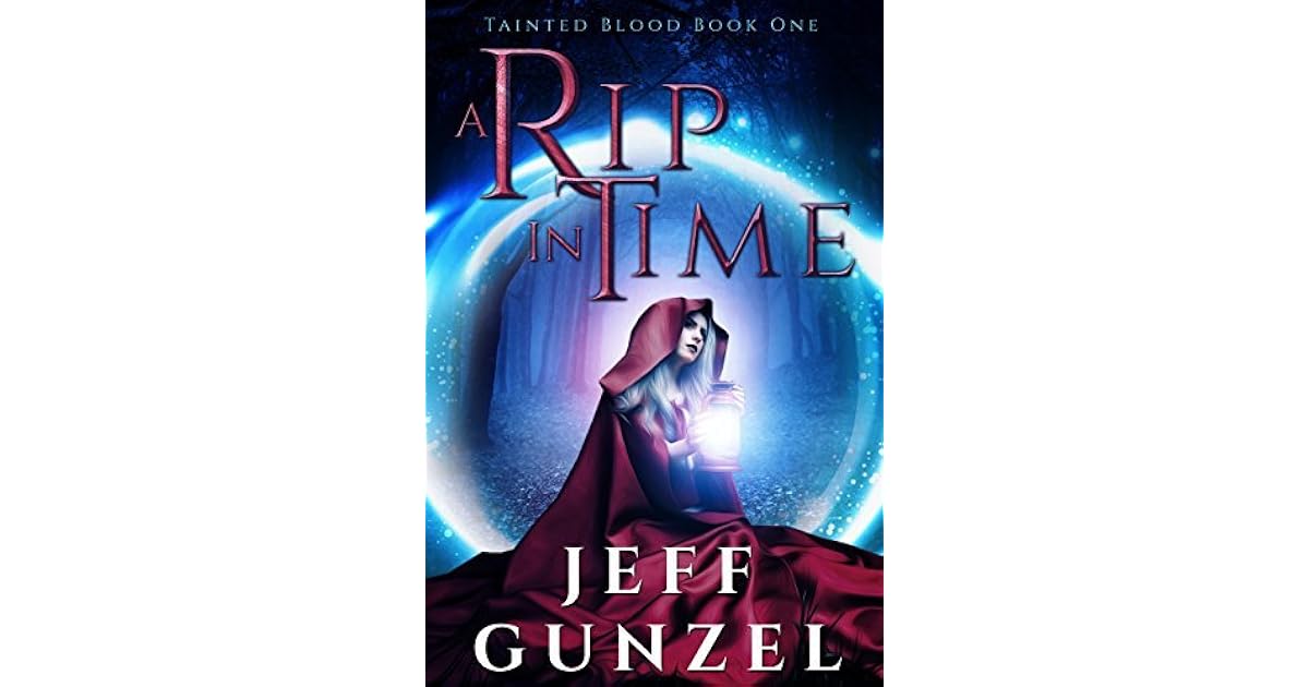 A Rip in Time (Tainted Blood #1) by Jeff Gunzel