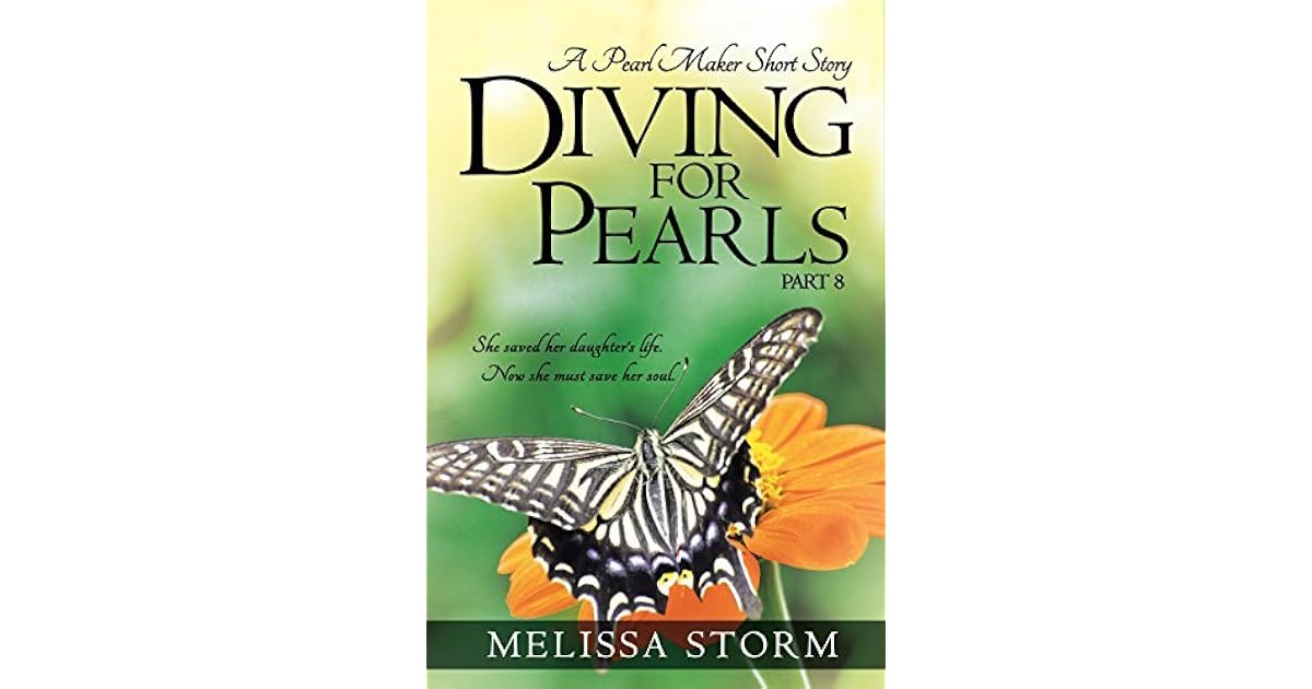 Diving for Pearls, Part 8 (The Pearl Makers, #8) by Melissa Storm