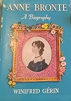 Anne Brontë: A Biography by Winifred Gérin