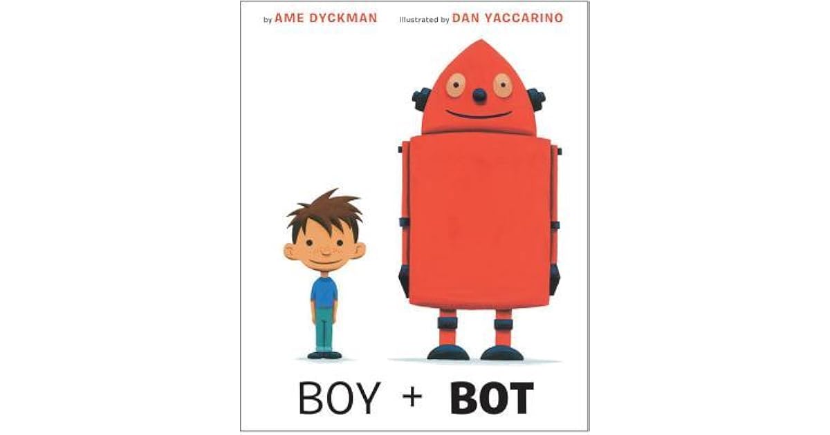 Boy and Bot by Ame Dyckman