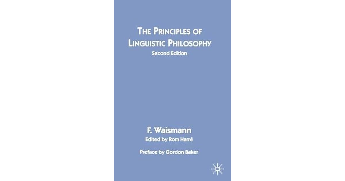 The Principles of Linguistic Philosophy by Friedrich Waismann