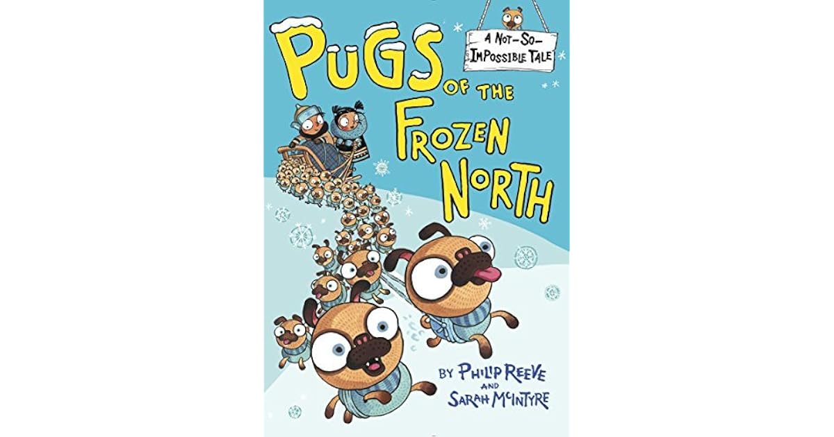 Pugs of the Frozen North by Philip Reeve