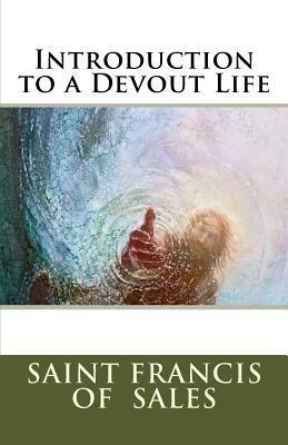 Introduction to a Devout Life by Saint Francis De Sales