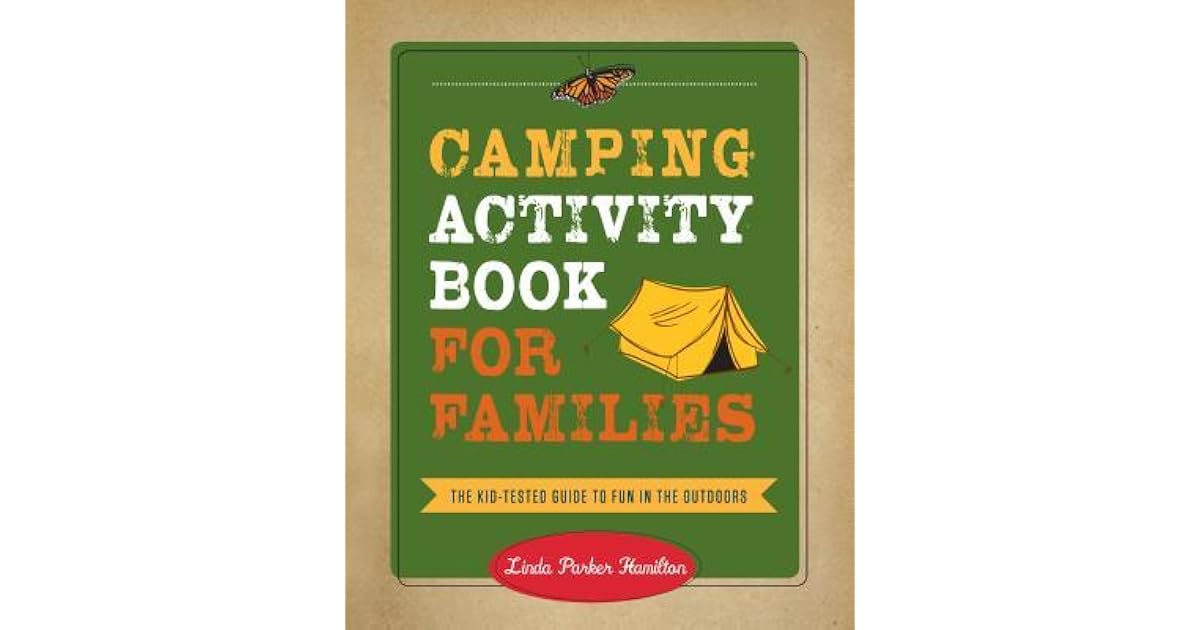 Camping Activity Book for Families: The Kid-Tested Guide to Fun in the ...