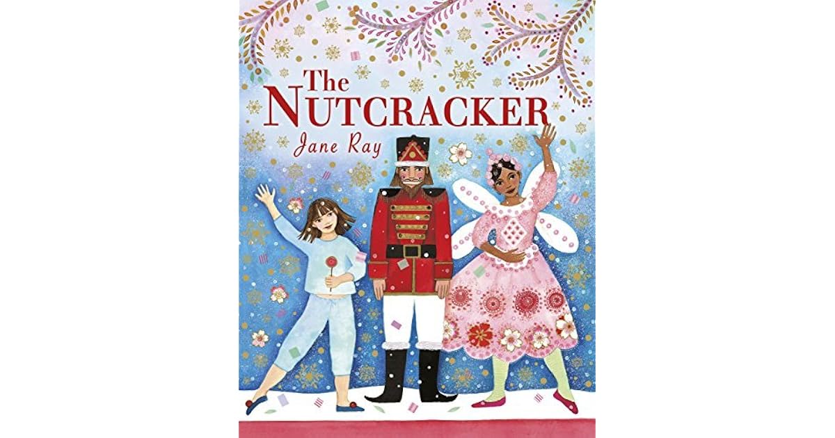 The Nutcracker by Jane E. Ray