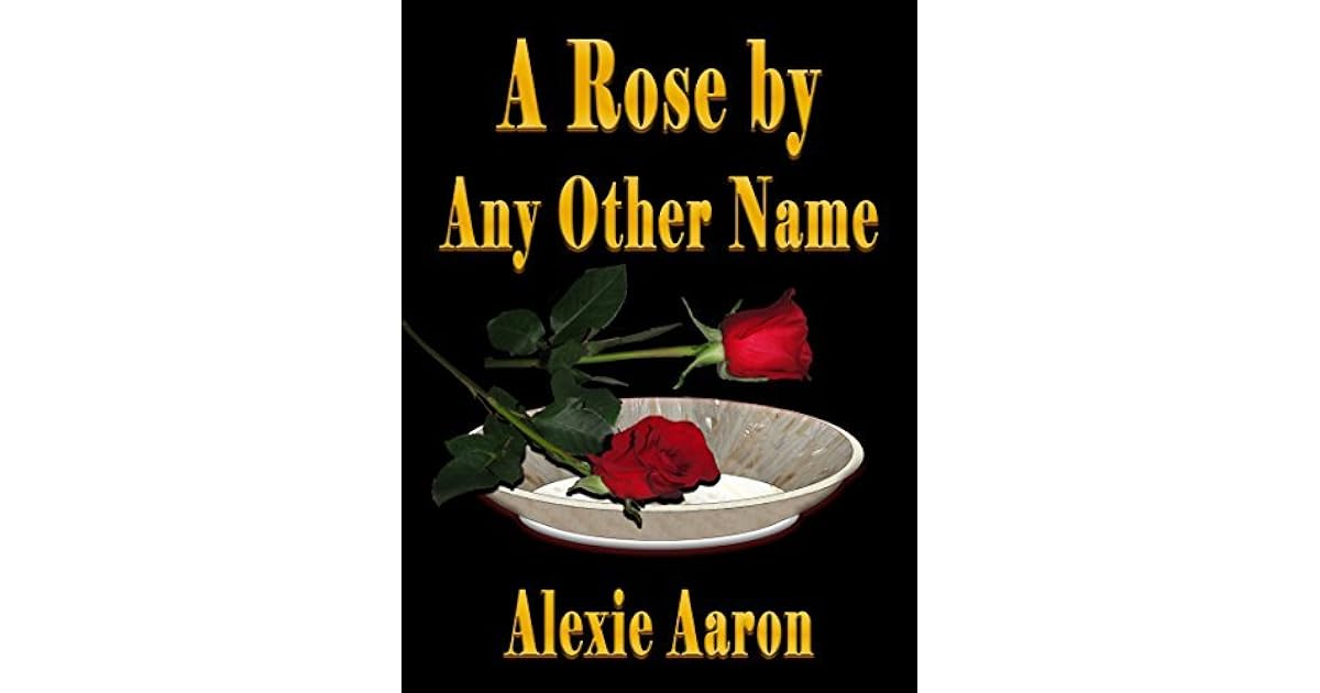 A Rose by Any Other Name (Haunted #18) by Alexie Aaron