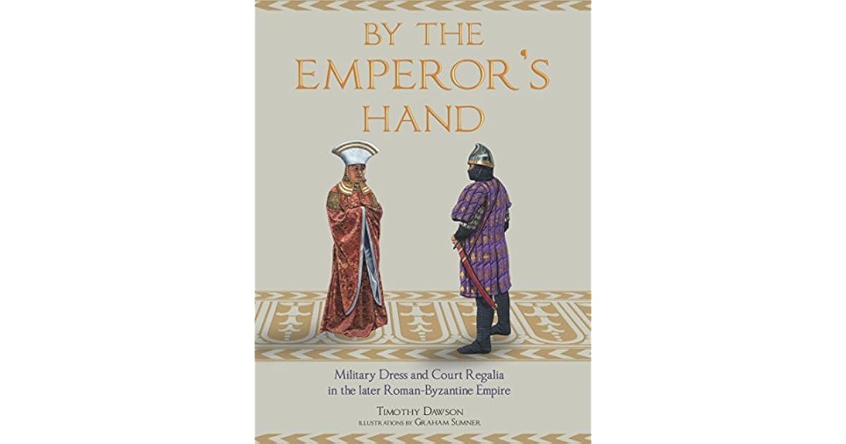 By the Emperor's Hand: Military Dress and Court Regalia in the later ...