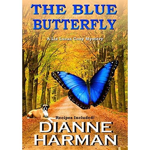 The Blue Butterfly (Liz Lucas Cozy Mystery #5) by Dianne Harman ...
