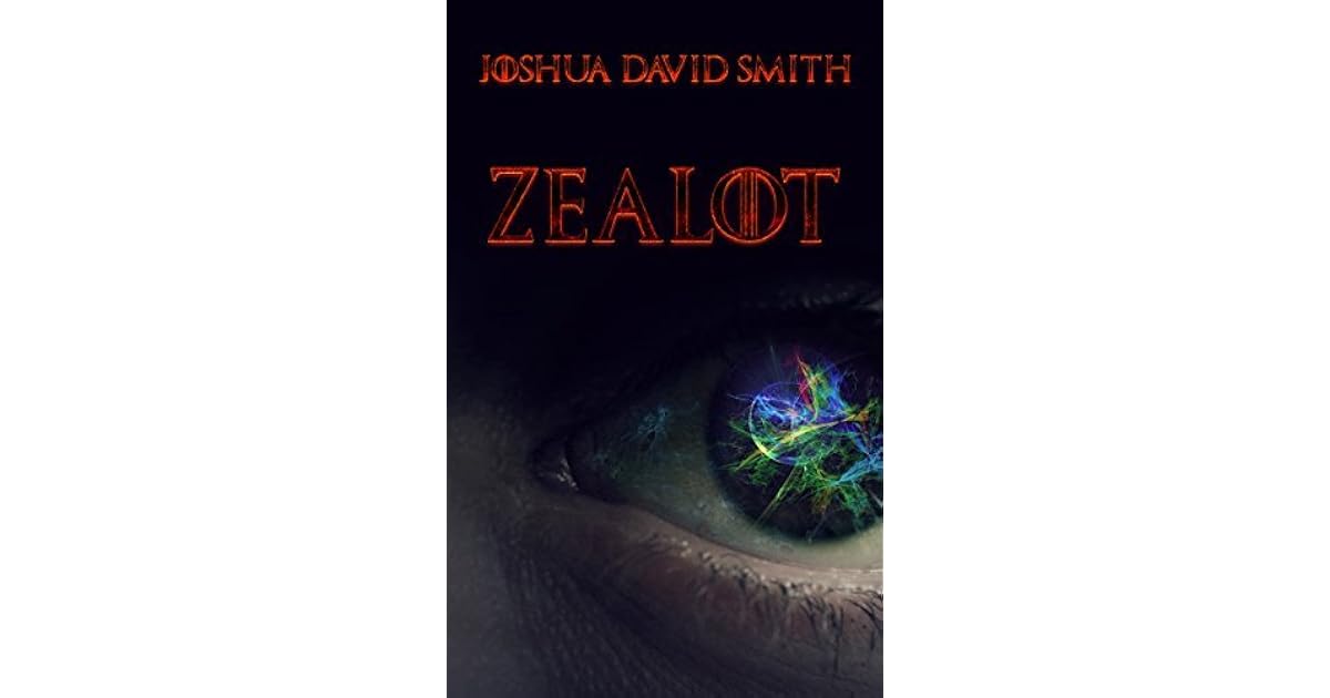 Zealot (The Zealot Chronicles, Book 1) by Joshua David Smith